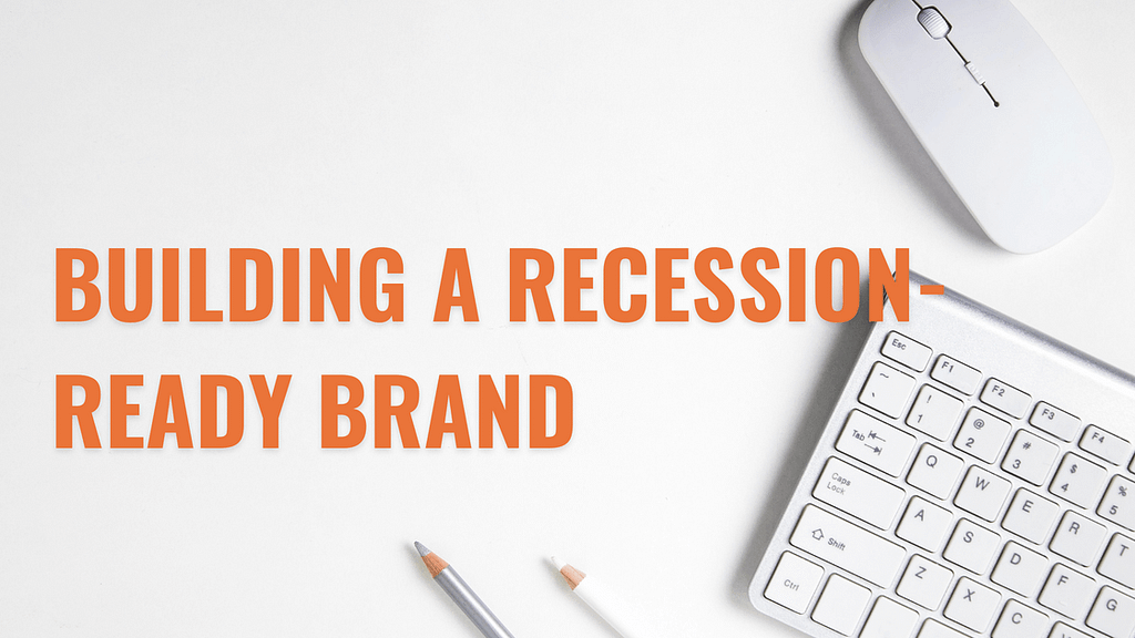 Building a Recession-Ready Brand - Compass Rose Ventures